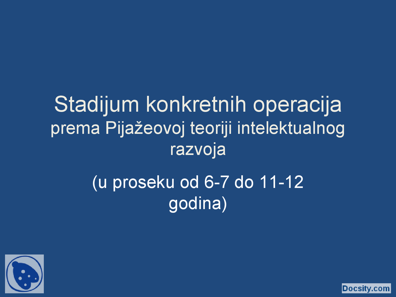 Stadijum konkretnih operacija- Slajdovi- Razvojna psihologija- FASPER ...