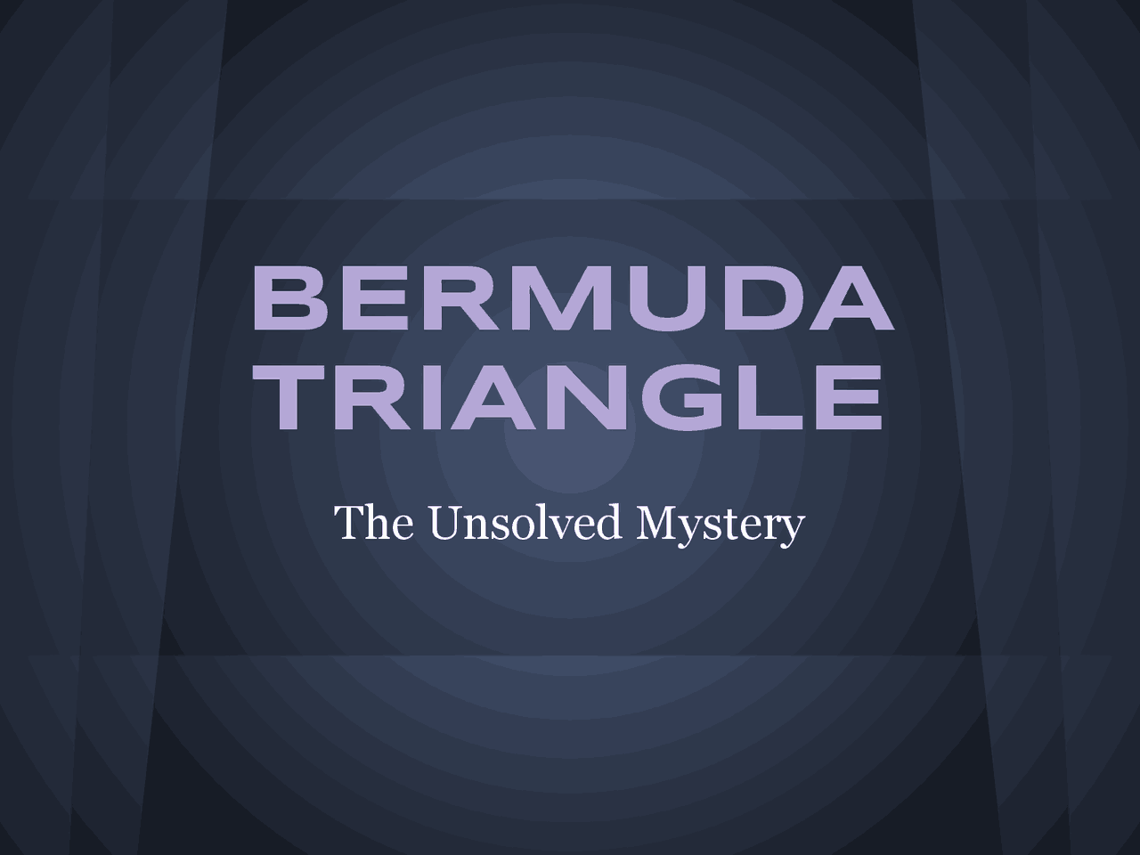 Bermuda triangle - The Un Solved Mystery - Slides - Docsity