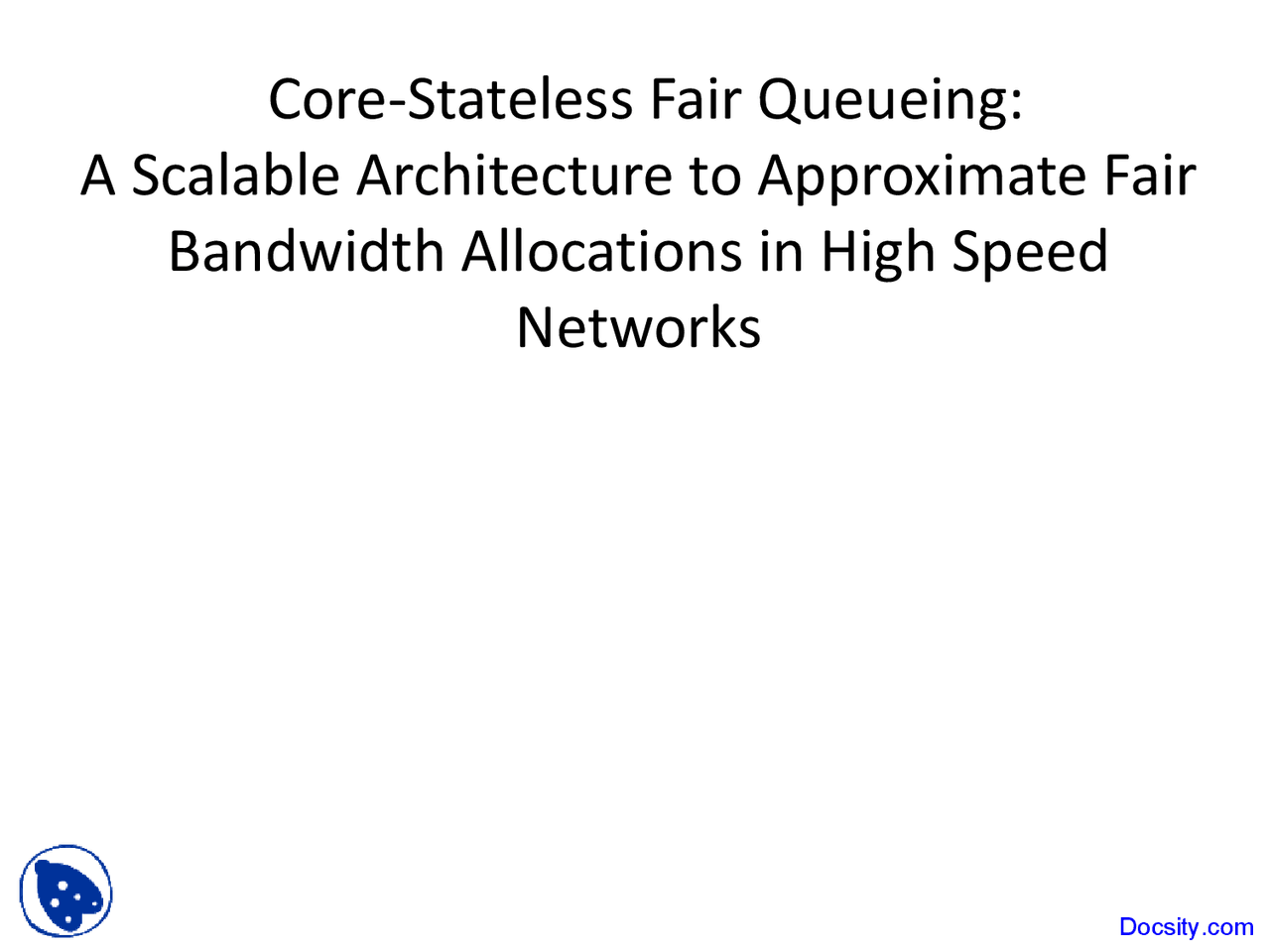 Core Stateless Fair Queueing Advanced Computer Networks Lecture