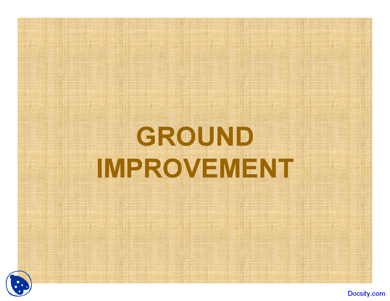 Preloading and Vertical Drains - Ground Improvement - Lecture Slides | Slides Geology | Docsity
