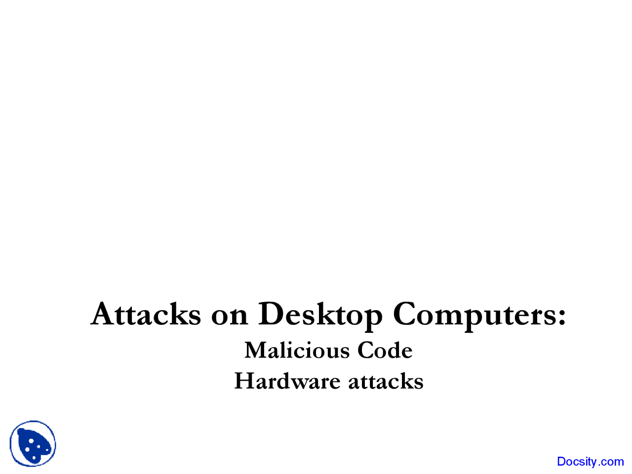 Attacks on Desktop Computers - Introduction to Computer Security - Lecture Slides - Docsity