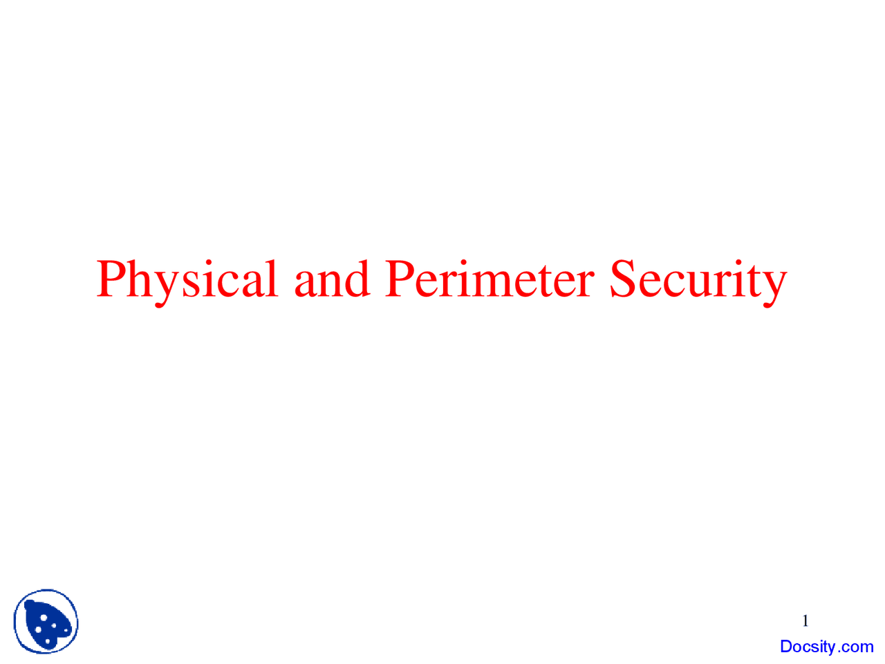 Physical-Perimeter Security - Introduction to Network Security - Lecture Slides - Docsity