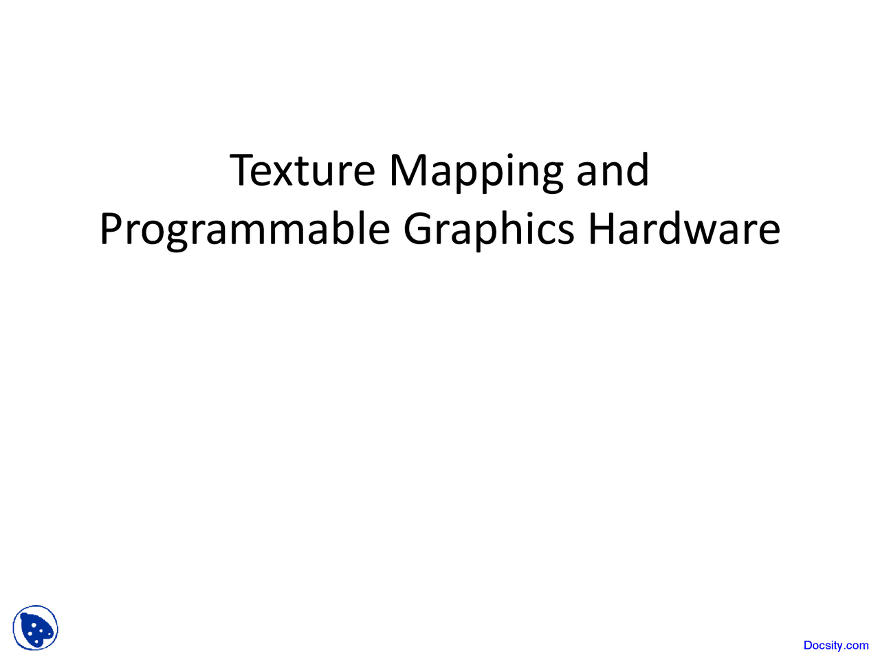 Programmable Graphics Hardware - Introduction to Computer Graphics - Lecture Slides - Docsity