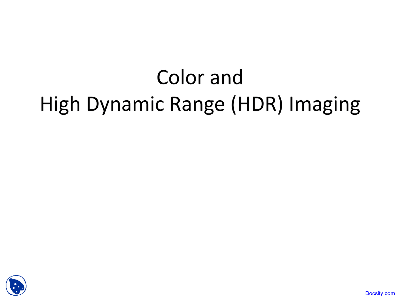 High Dynamic Range Imaging Introduction To Computer Graphics Lecture Slides Docsity