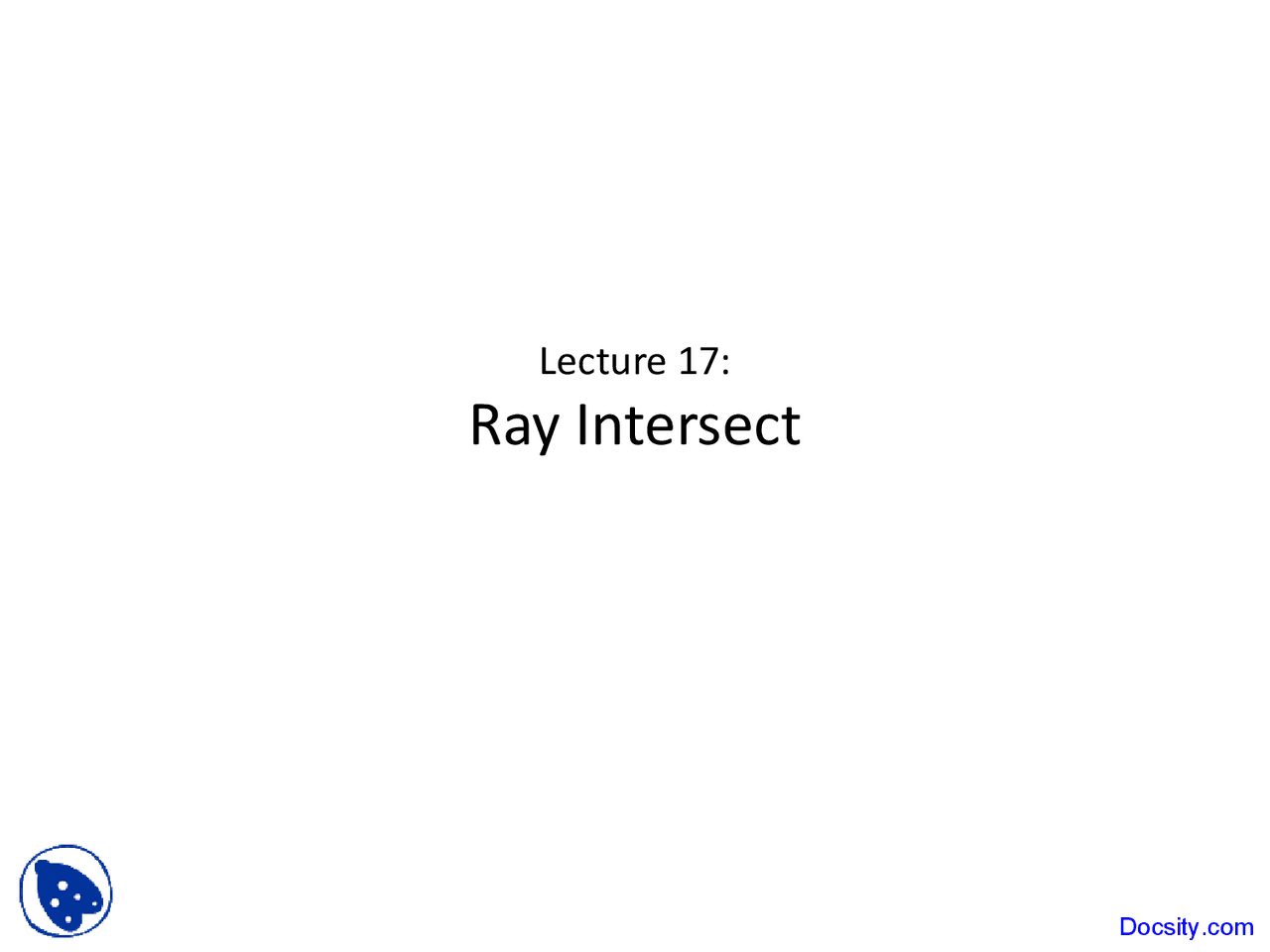 Ray Intersect - Introduction to Computer Graphics - Lecture Slides - Docsity