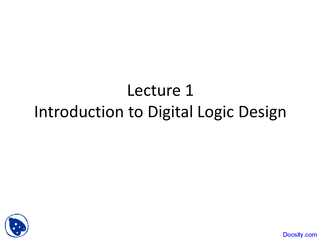Introduction To Digital Logic Design Advanced Digital Design Lecture Slides Docsity