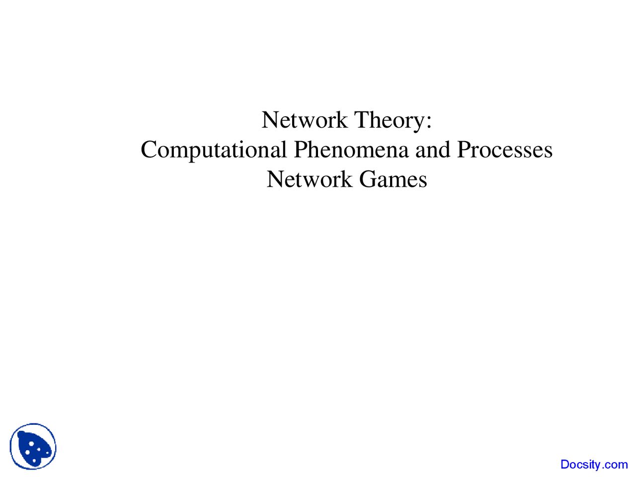 Network Games Network Theory Lecture Slides Slides Network Theory