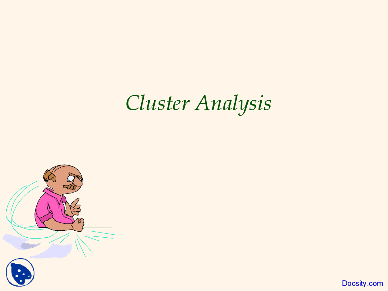 Cluster Analysis - Data Warehousing - Lecture Slide | Slides Data Warehousing | Docsity
