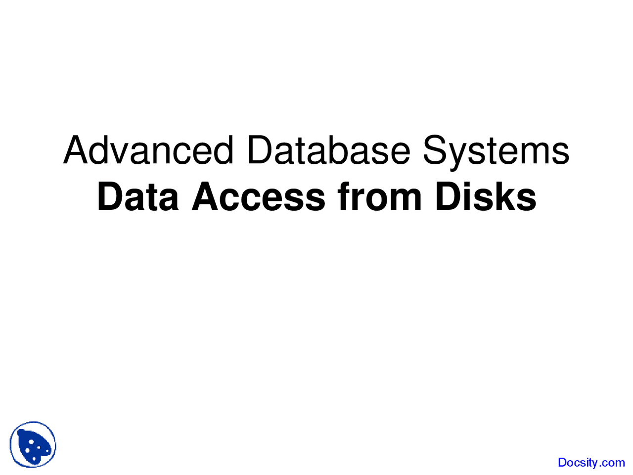 Data Access from Disks - Advanced Database System - Lecture Slides - Docsity