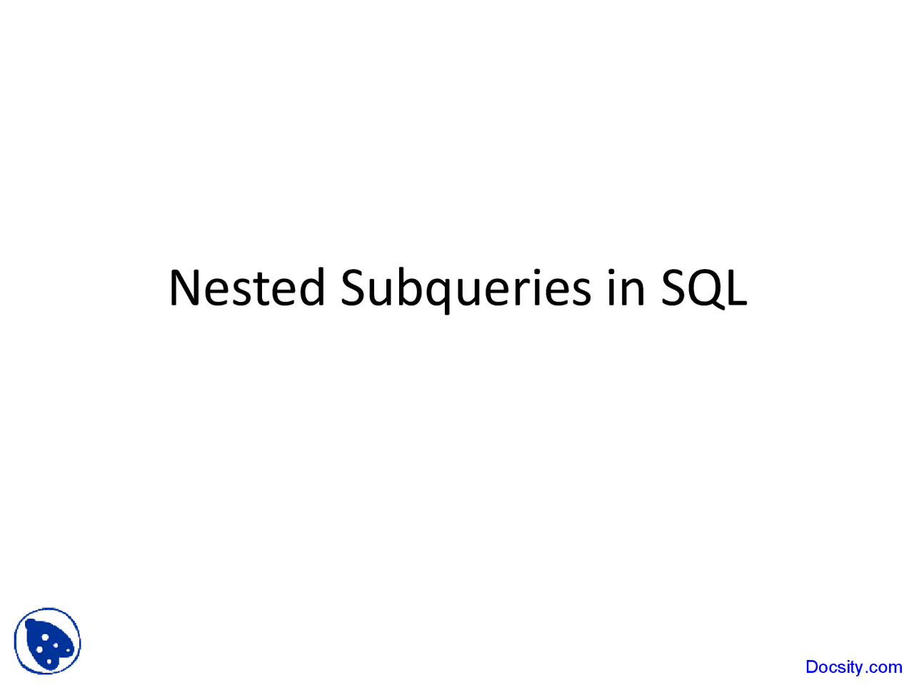 Nested Subqueries - Database Design - Lecture Slides - Docsity