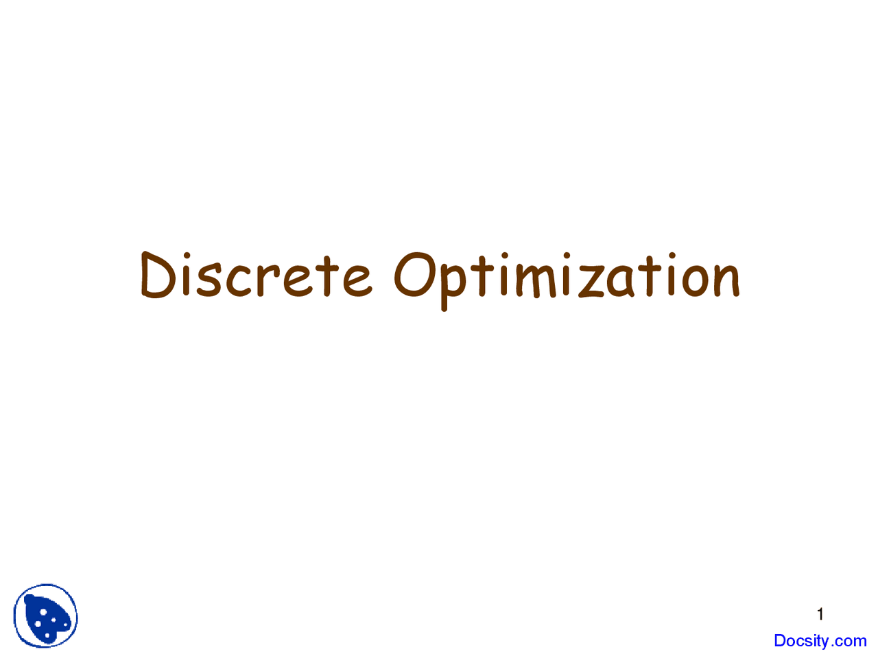 Discrete Optimization - Discrete Mathematics - Lecture Slides - Docsity