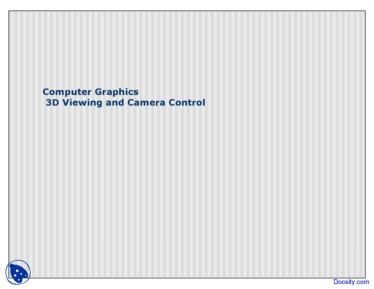 Camera Control - Computer Graphics - Lecture Slides - Docsity