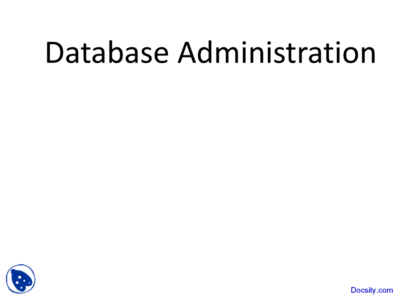 Database Administration Database Management And Design Lecture Slides Docsity