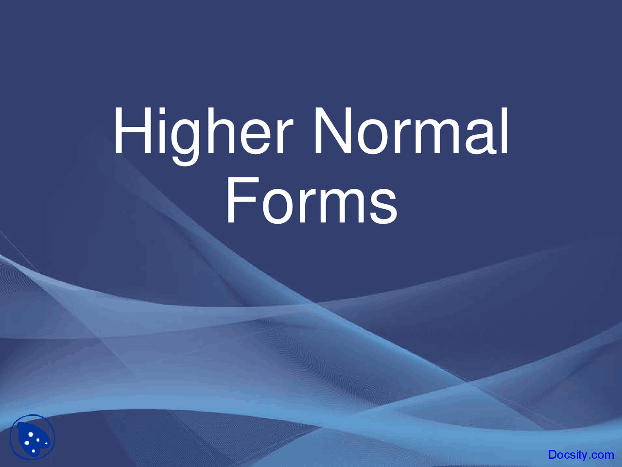 Higher Normal Forms - Database Design - Lecture Slides - Docsity