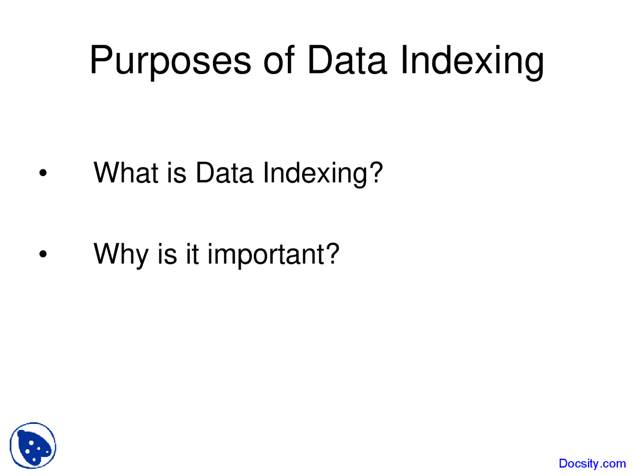 Purposes of Data Indexing - Database Design - Lecture Slides - Docsity