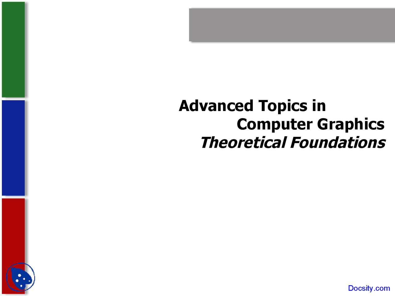 Theoretical Foundations - Advanced Topics in Computer Graphics ...