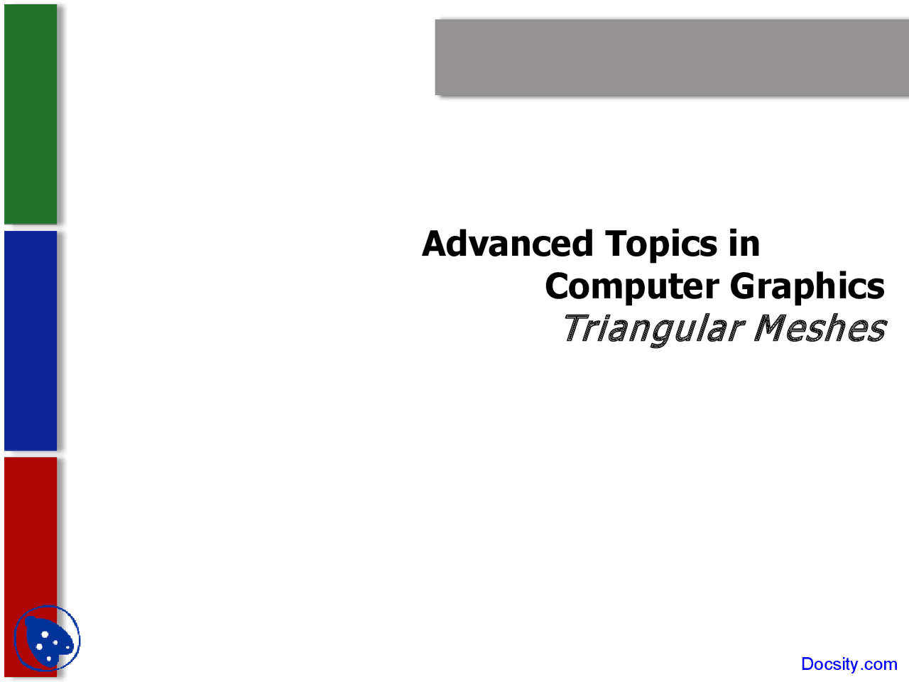 Triangular Meshes - Advanced Topics in Computer Graphics - Lecture ...