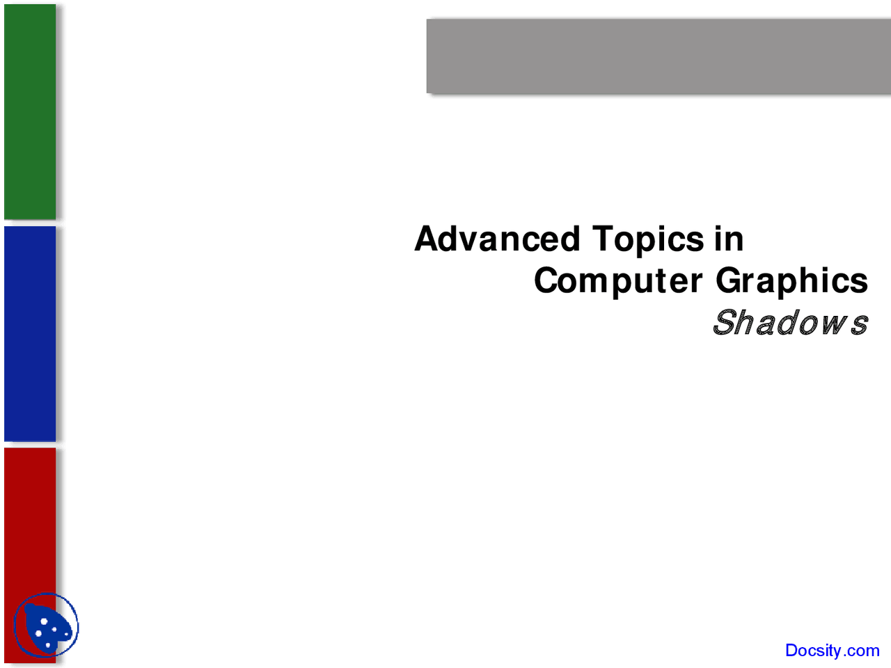 Shadows Advanced Topics In Computer Graphics Lecture Slides Docsity