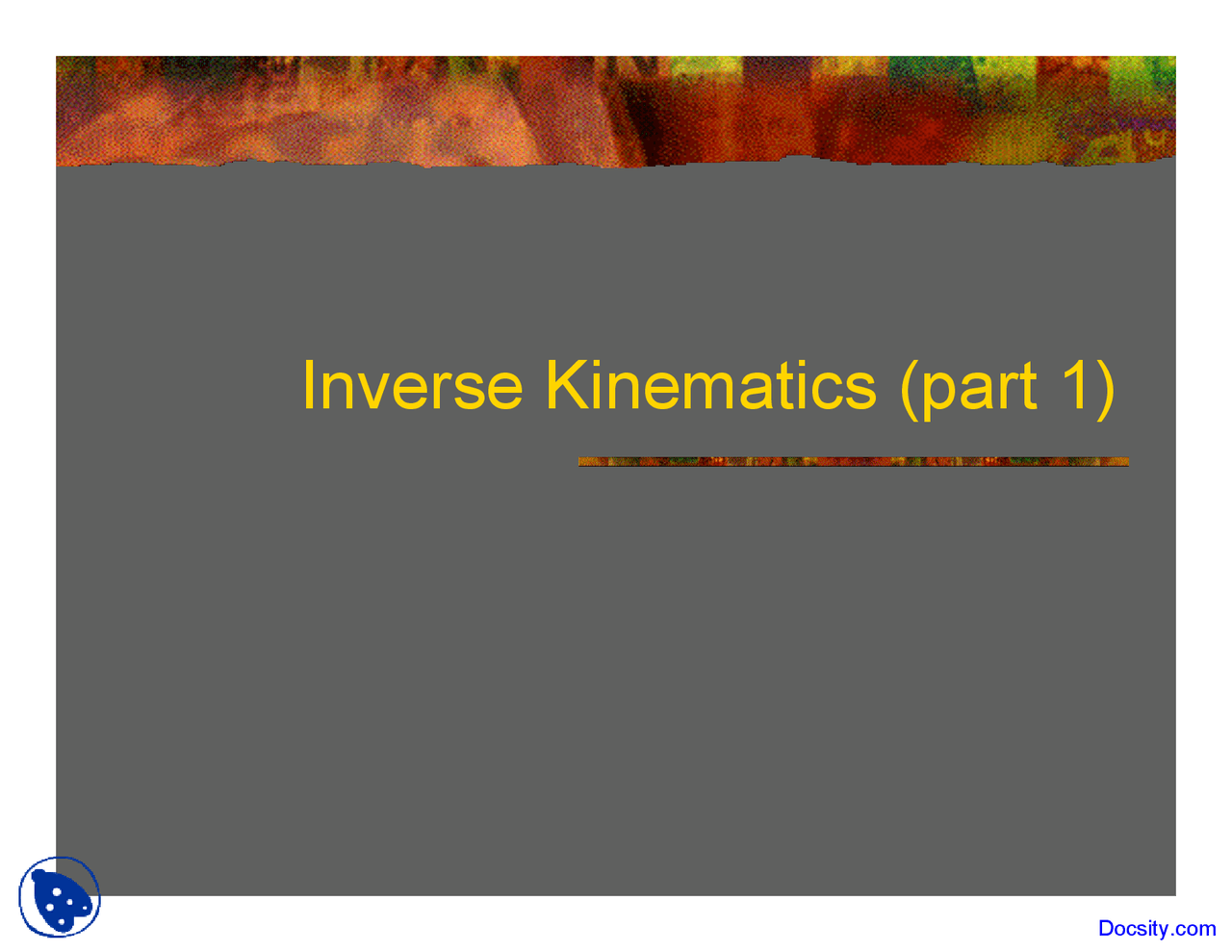 Inverse Kinematics Computer Animation Lecture Slides Docsity