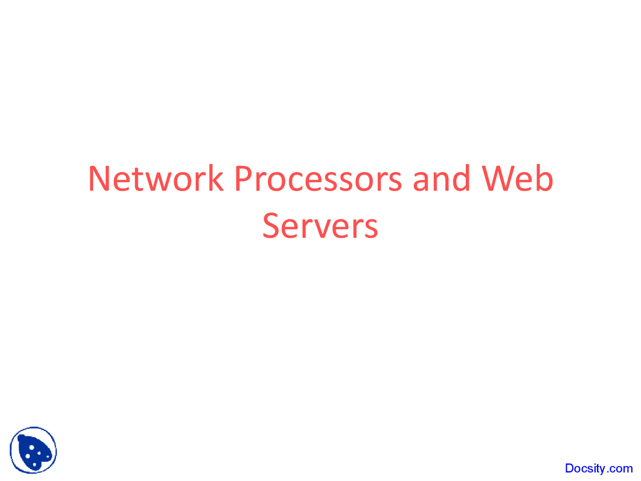 Network Processors Network Processing Architectures Lecture Slides