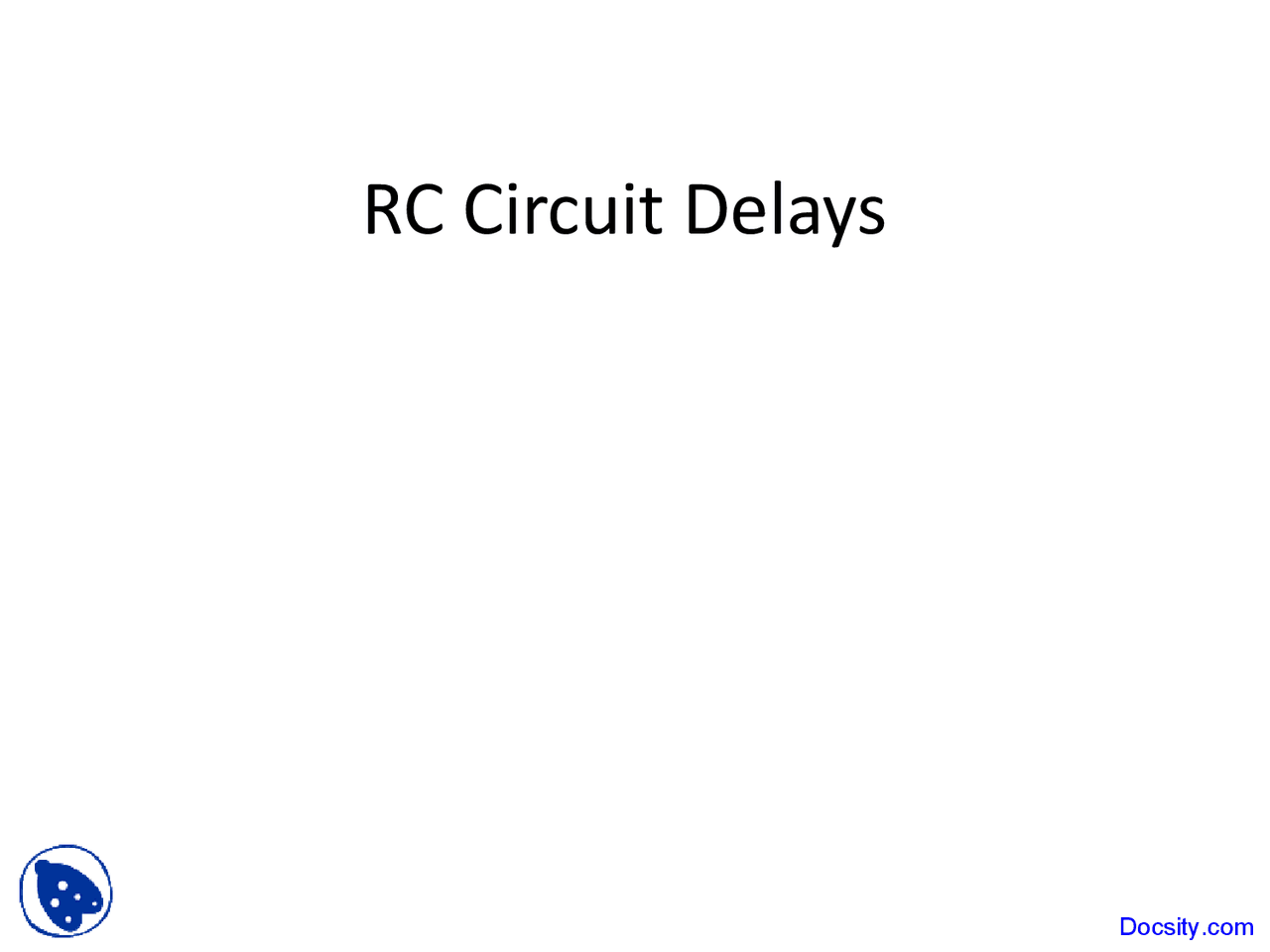 RC Circuit Delays - Digital Systems - Lecture Slides - Docsity