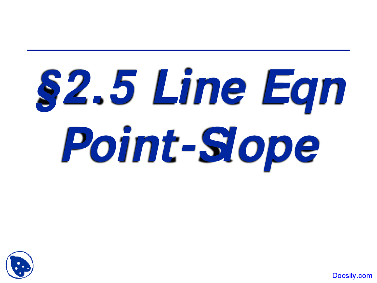 Pt-Slp Line-Eqn - Intermediate Algebra - Lecture Slides | Slides Algebra | Docsity