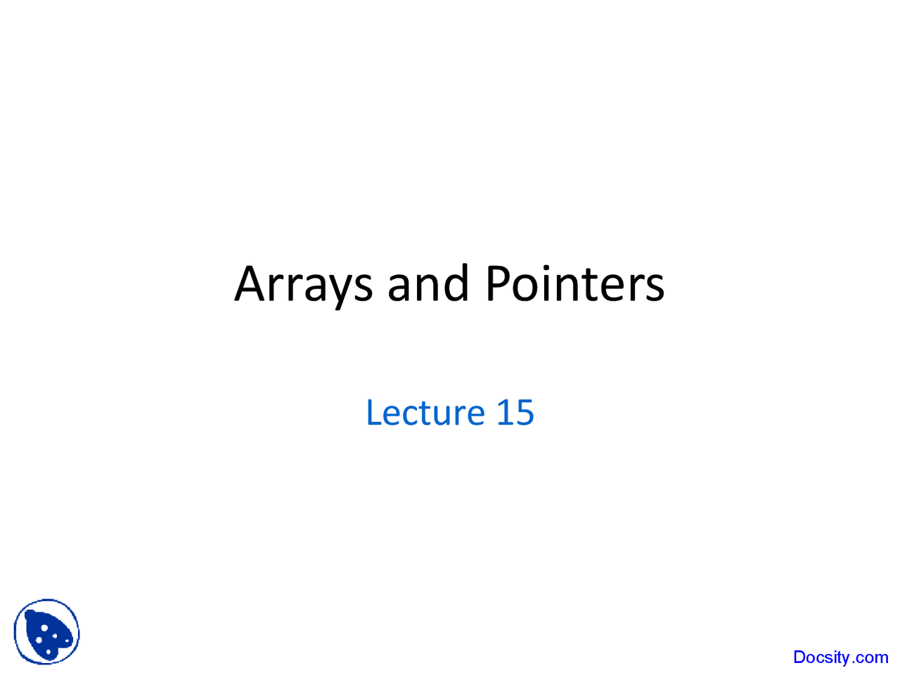 Arrays and Pointers - Intro to Computer Programming - Lecture Slides ... Arrays and Pointers - Intro to Computer Programming - Lecture Slides ...