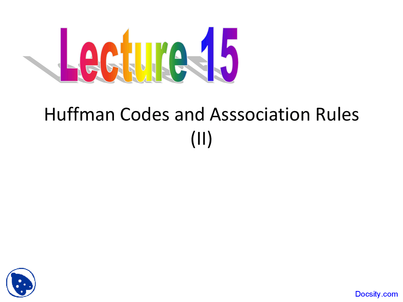 Huffman Codes Data Base Management System Lecture Slides Docsity