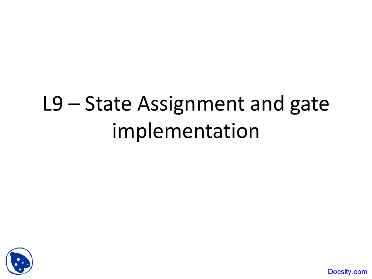 State Assignment - Intro to Advanced Digital Design - Lecture Slides - Docsity