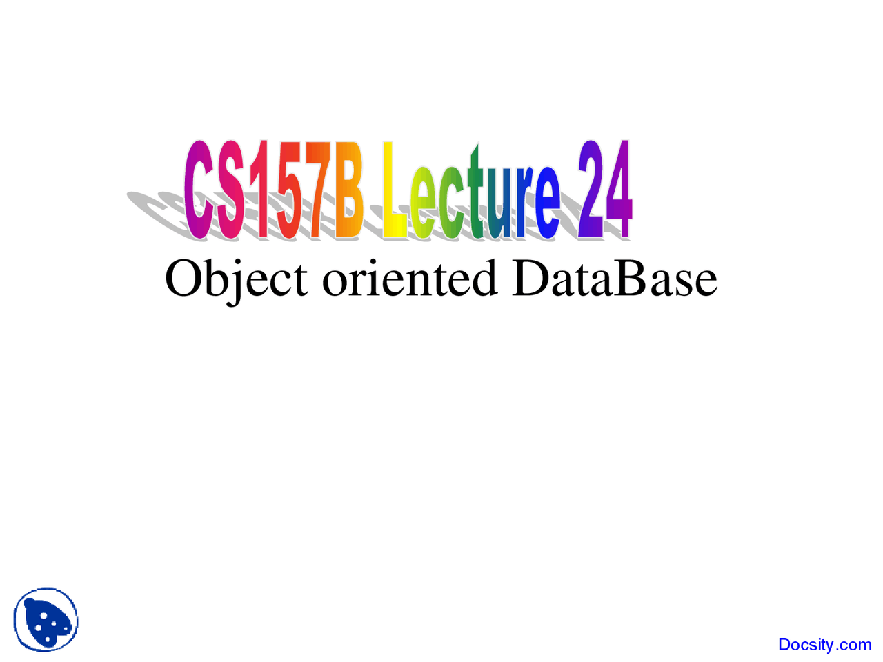 Object Oriented Data Base Data Base Management System Lecture