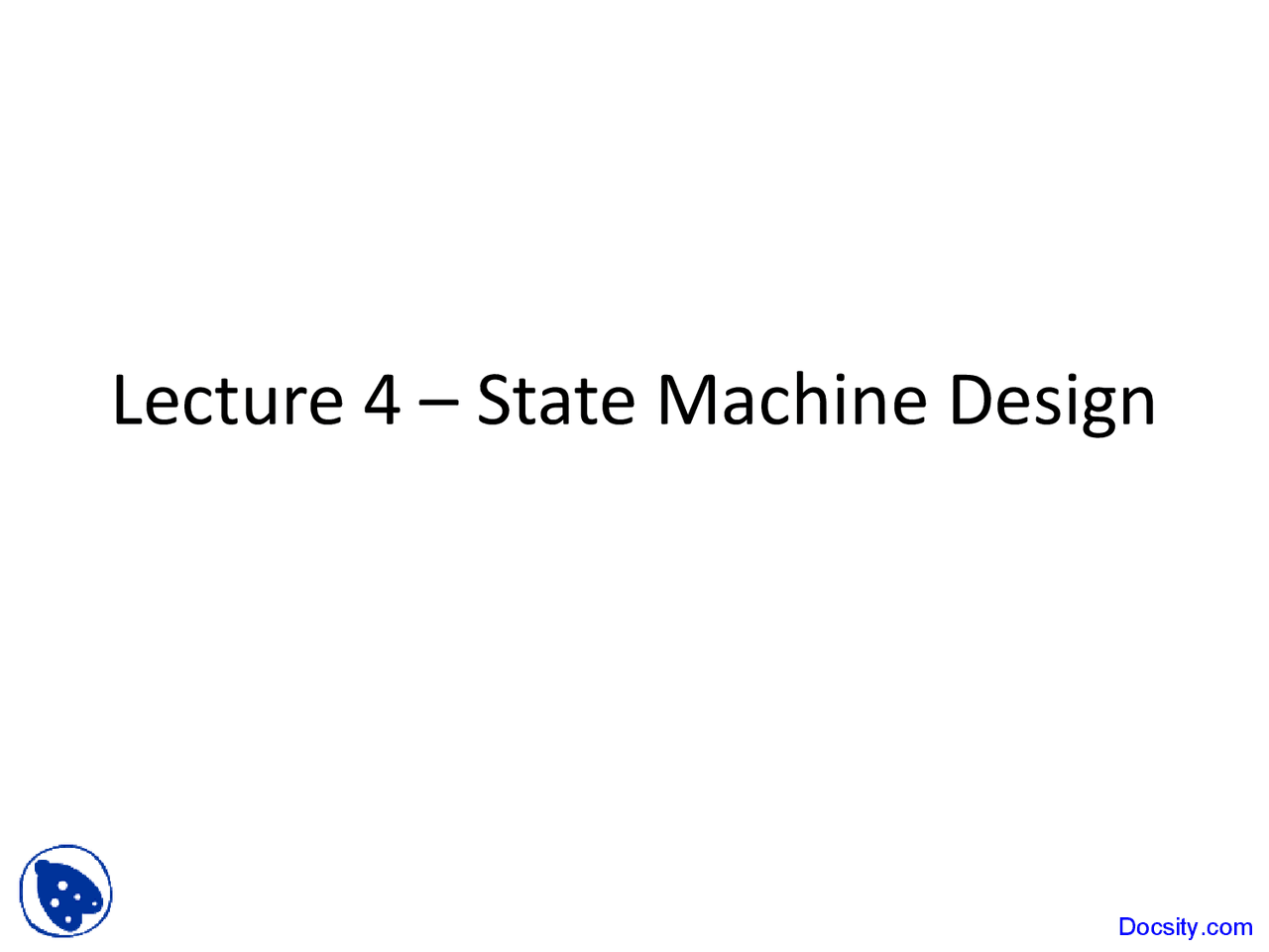 State Machine Design - Intro to Digital Circuit Design - Lecture Slides - Docsity