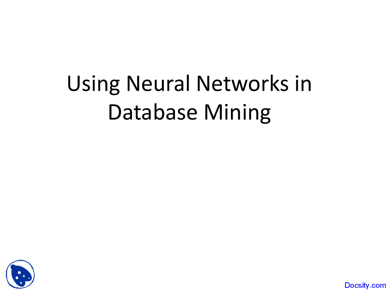 Using Neural Networks Data Base Management System Lecture Slides
