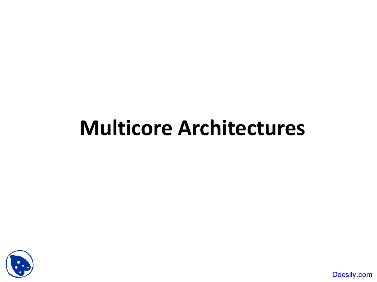 Multicore Architectures Intro To Computer Architecture Lecture Slides Docsity