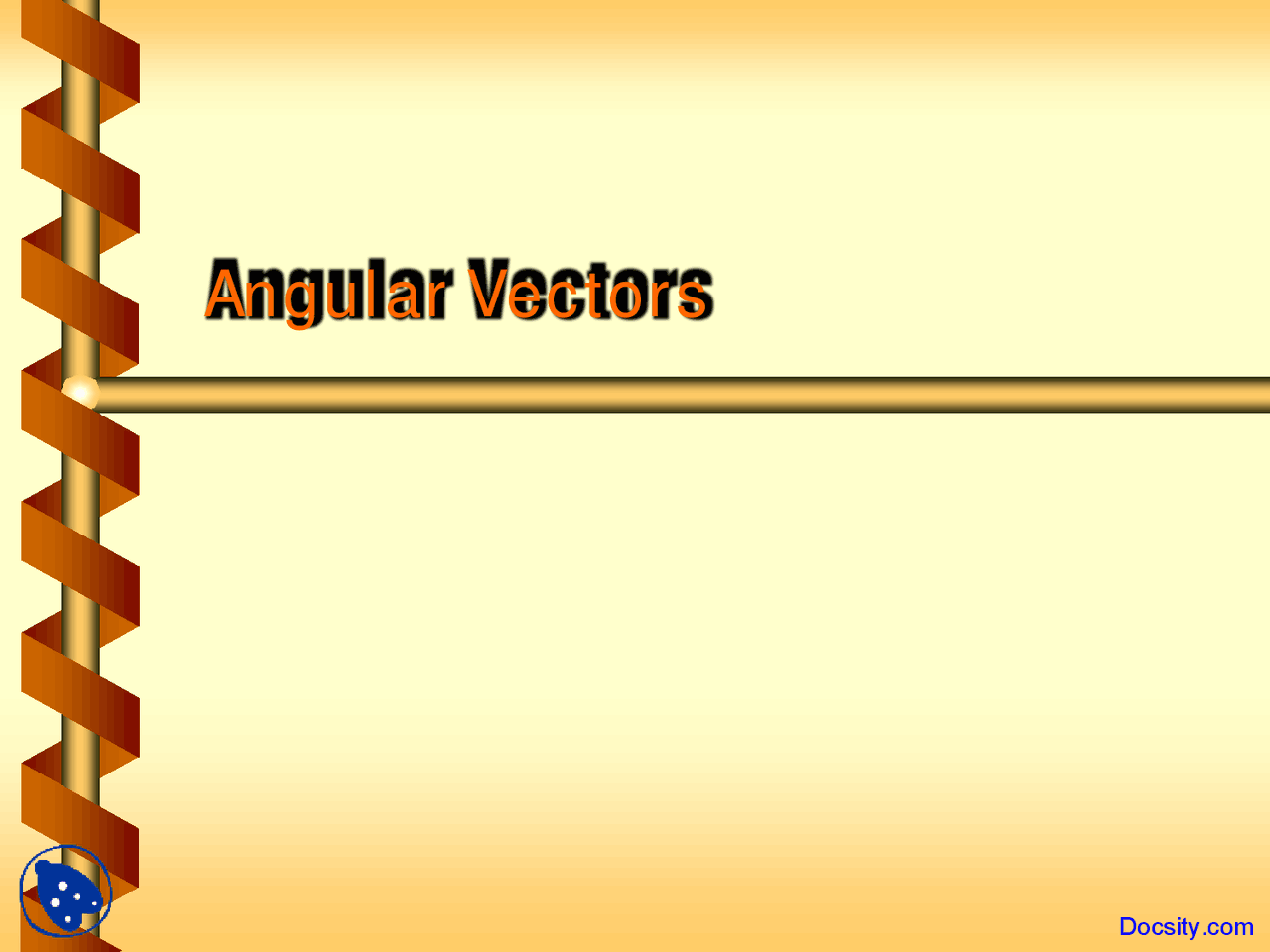 Angular Vectors General Physcis Lecture Slides Docsity