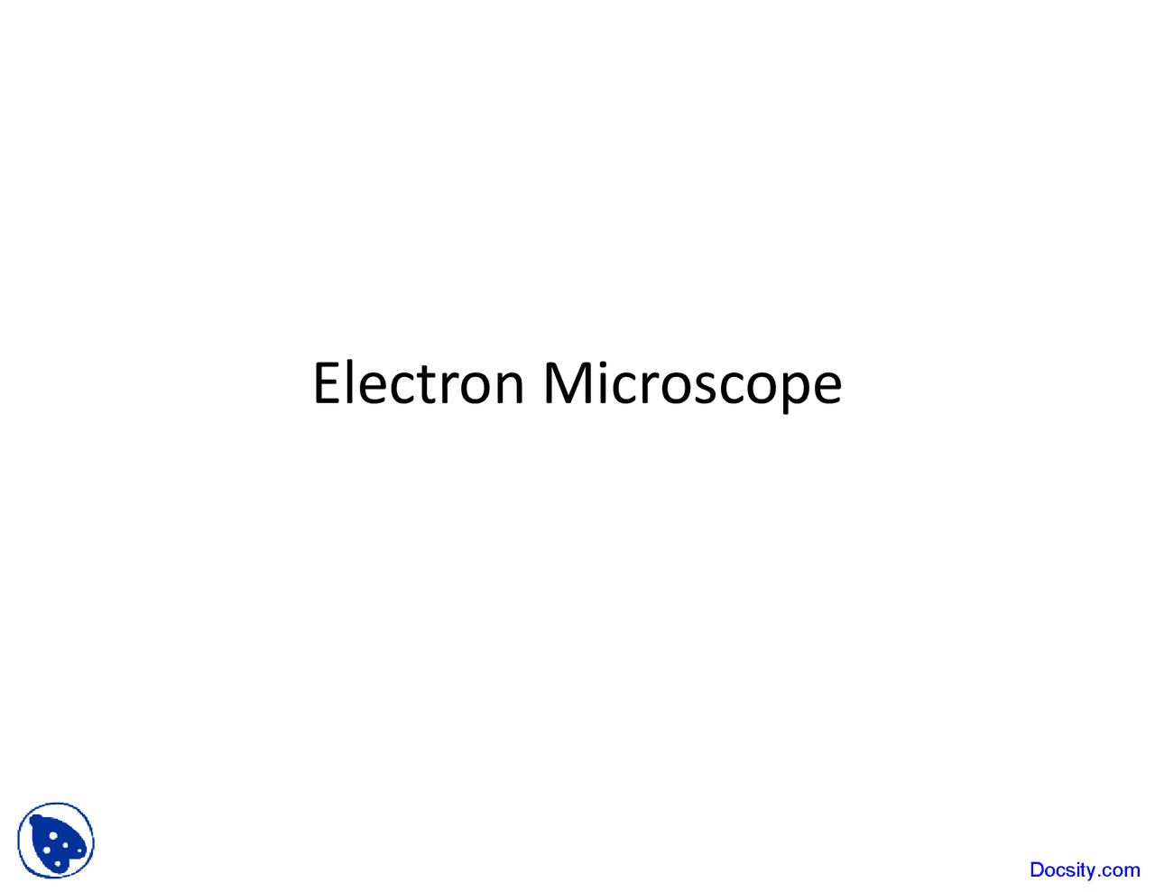 Electron Microscope General Physcis Lecture Slides Docsity
