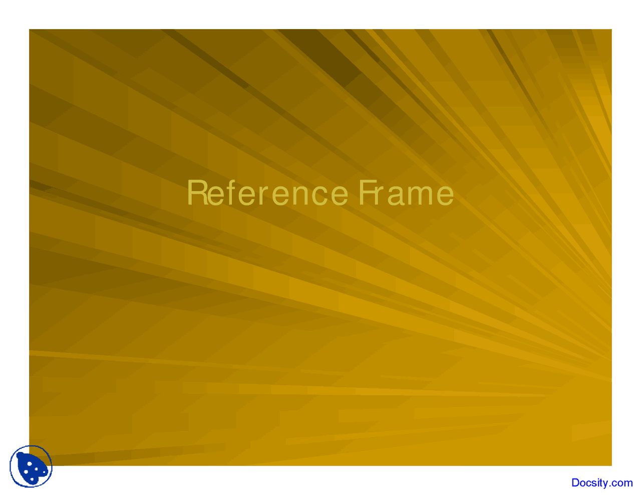 Reference Frame General Physcis Lecture Slides Docsity