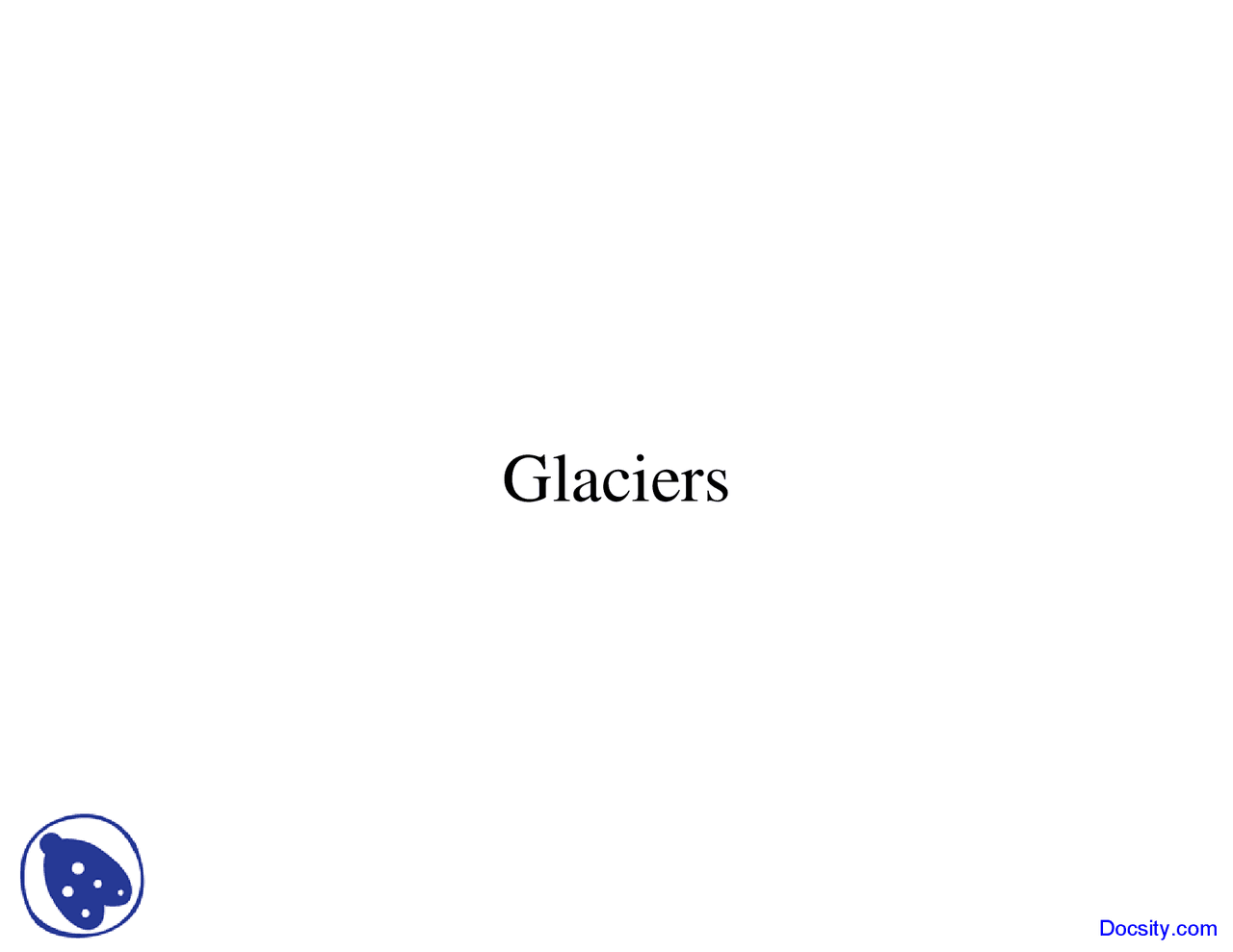 Glaciers General Geology Lecture Slides Slides Geology Docsity