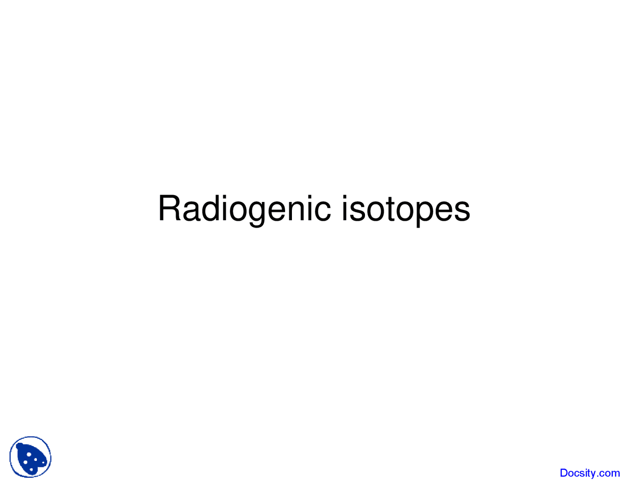Radiogenic Isotopes Geochemistry I Lecture Slides Docsity