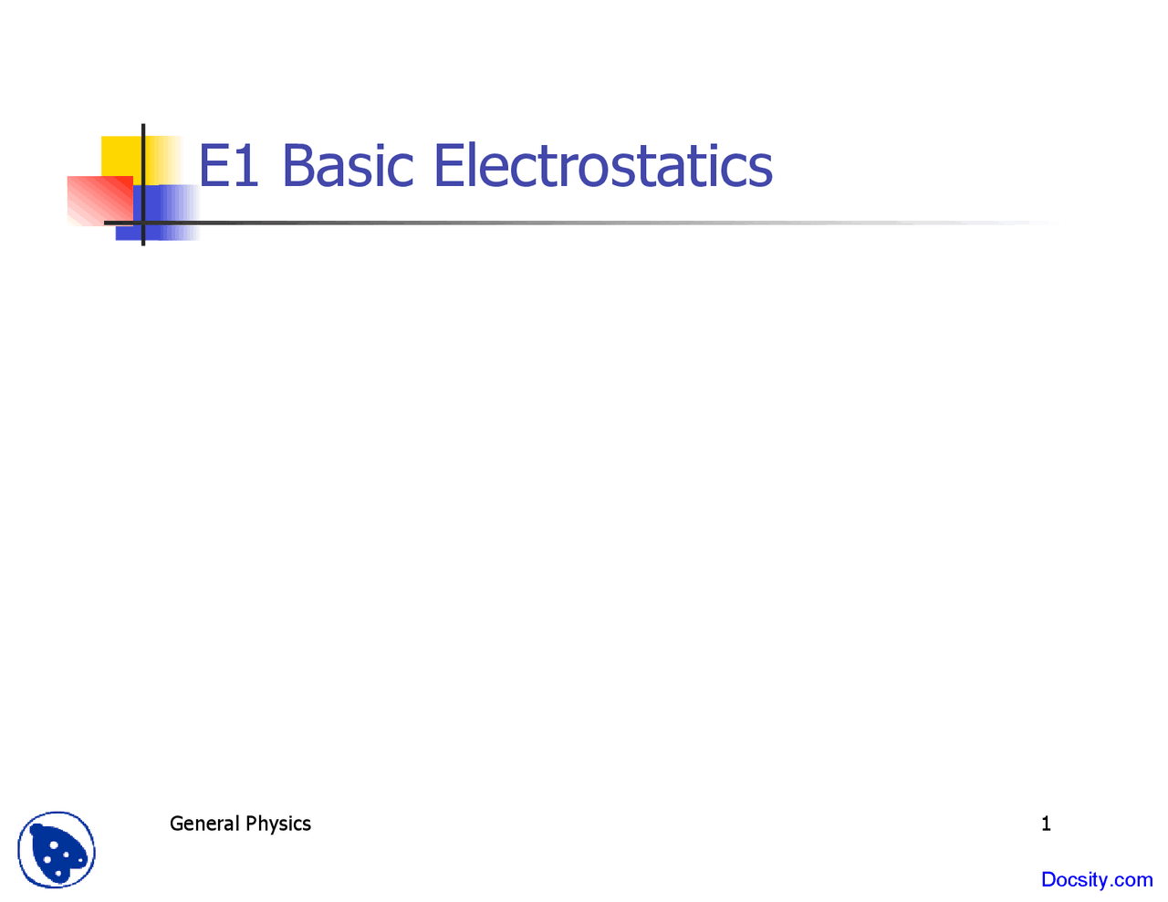 Basic Electrostatics - General Physics I - Lecture Slides - Docsity