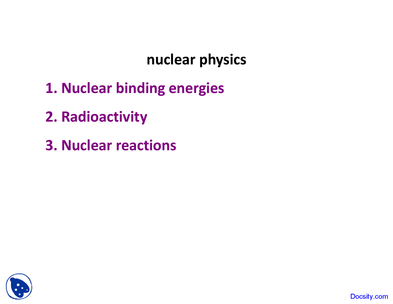 Nuclear Physics General Physics I Lecture Slides Docsity