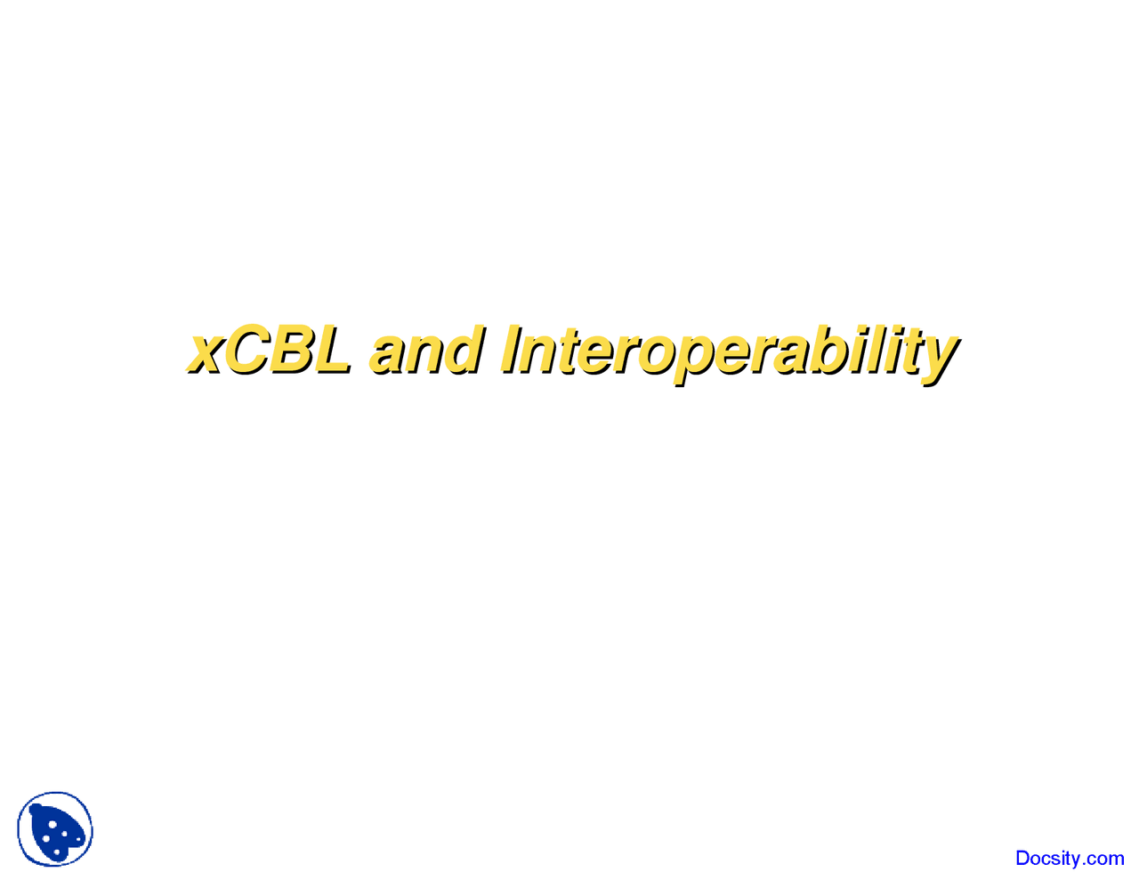 xCBL: Enabling Interoperability in Global Trading through XML Document ...