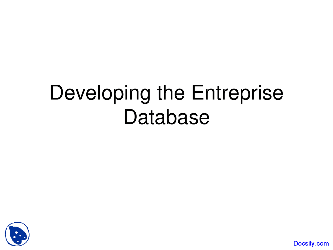 Developing The Entreprise Database Buisness Management Lecture