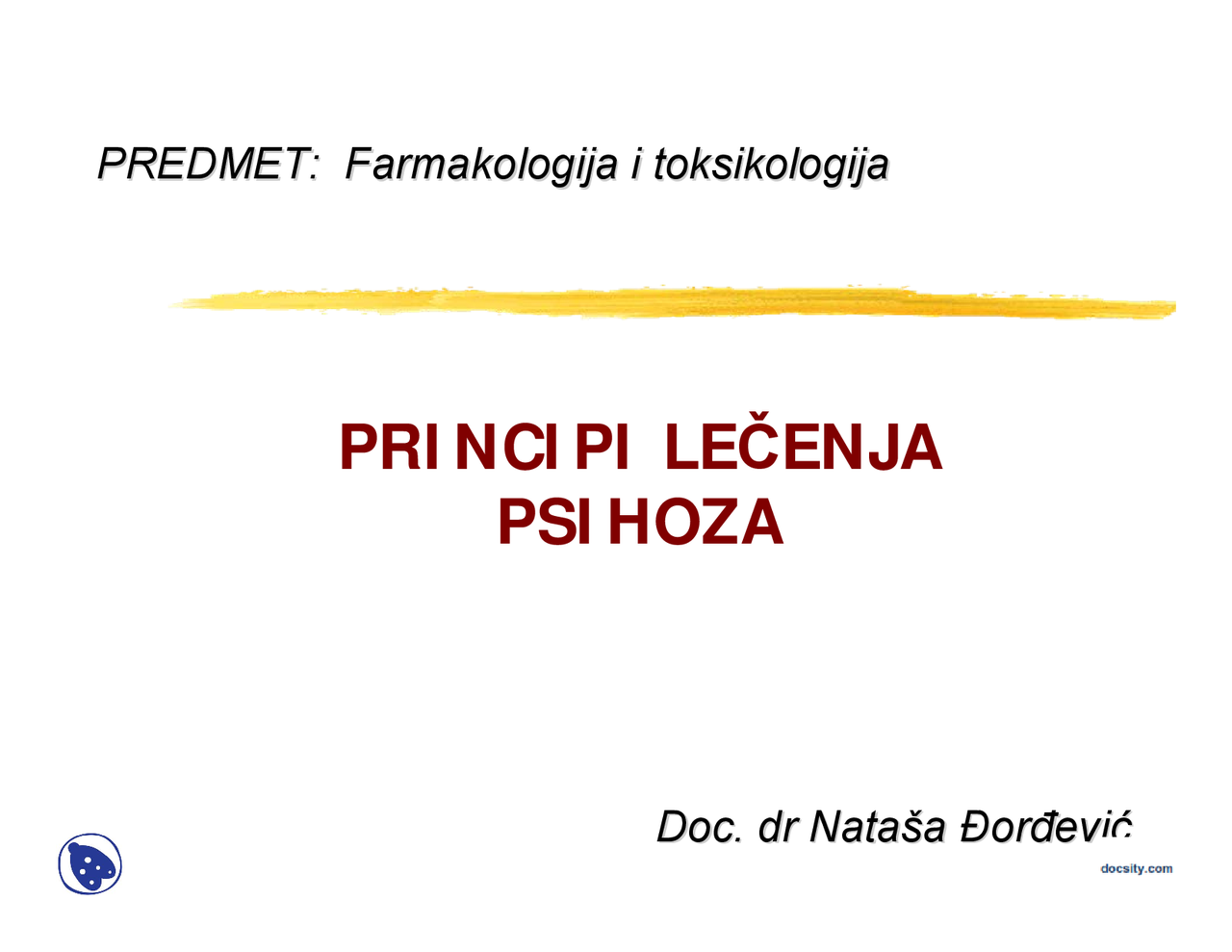 PRINCIPI LECENJA PSIHOZA-Slajdovi-Farmakologija-Medicina | Slajdovi' predlog Farmakologija - Docsity
