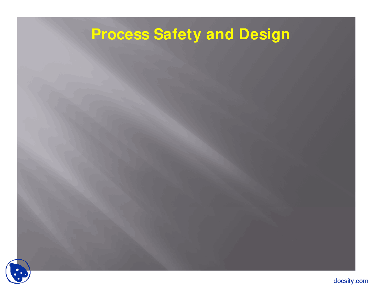 Process Safety and Design - Process Design Practice - Lecture Slides ...