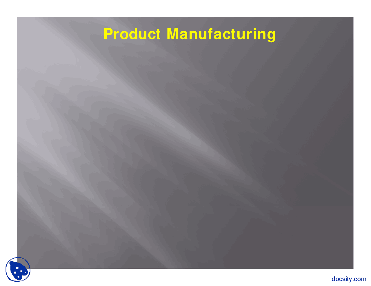Product Manufacturing Process Design Practice Lecture Slides Docsity
