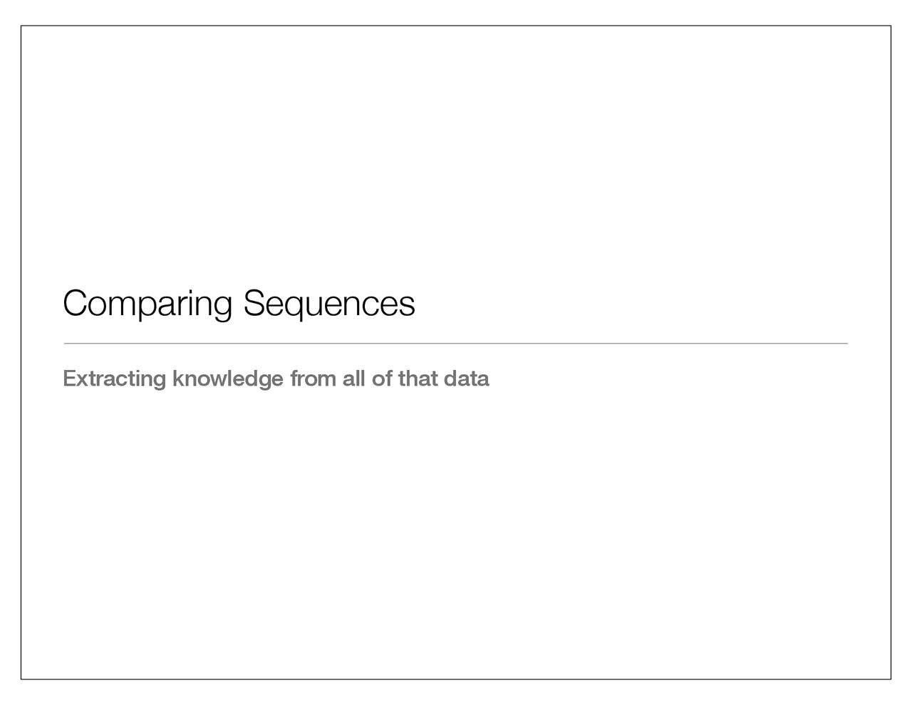 Comparing Sequences Genes And Society Lecture Slides Docsity