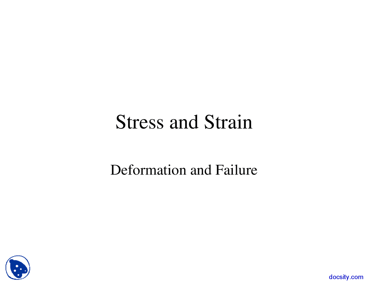 Stress and Strain - Introduction to Engineering - Lecture Slides - Docsity