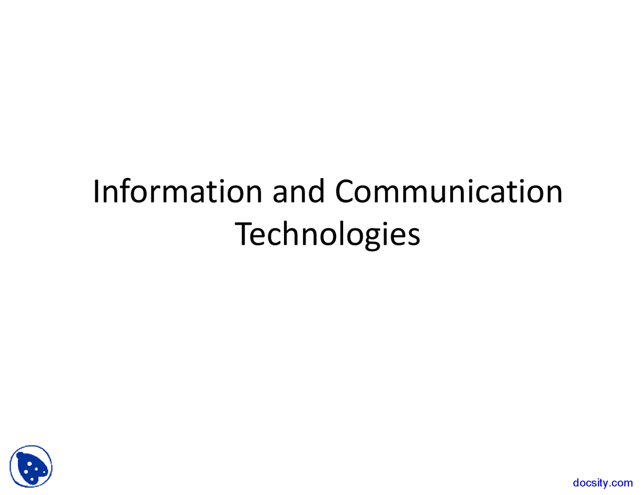 Information and Communication Technologies - Foundations of Technology - Lecture Slides - Docsity