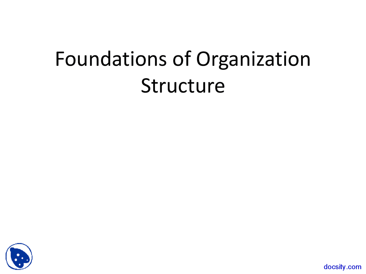 Foundations of Organization Structure - Organizational Behavior - Lecture Slides | Slides ...