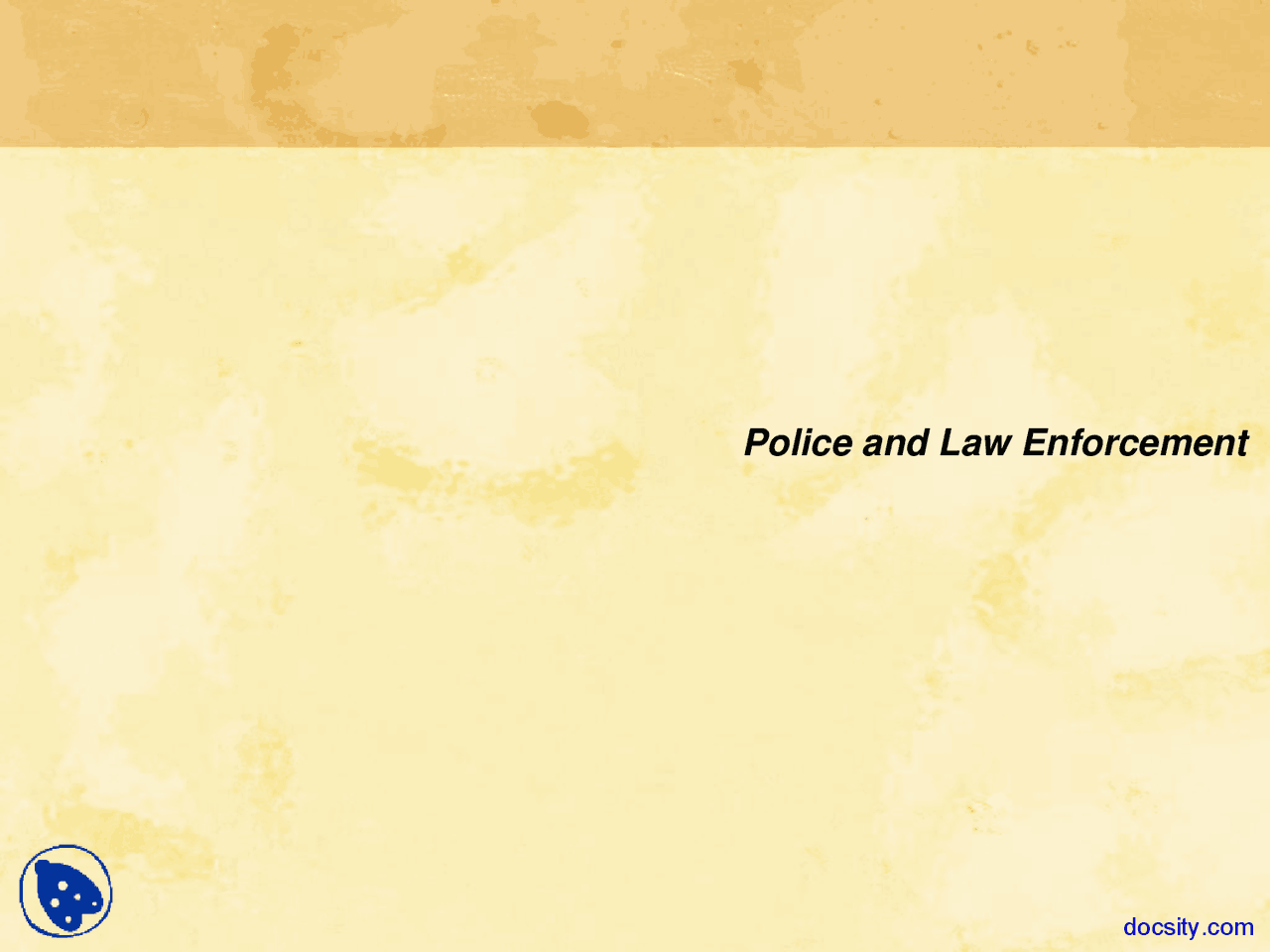 Police and Law Enforcement - Criminology - Lecture Slides - Docsity